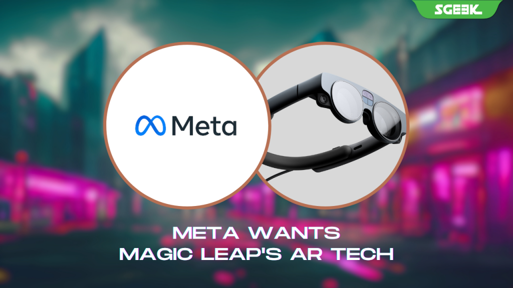 Meta reportedly wants Magic Leap’s AR tech
