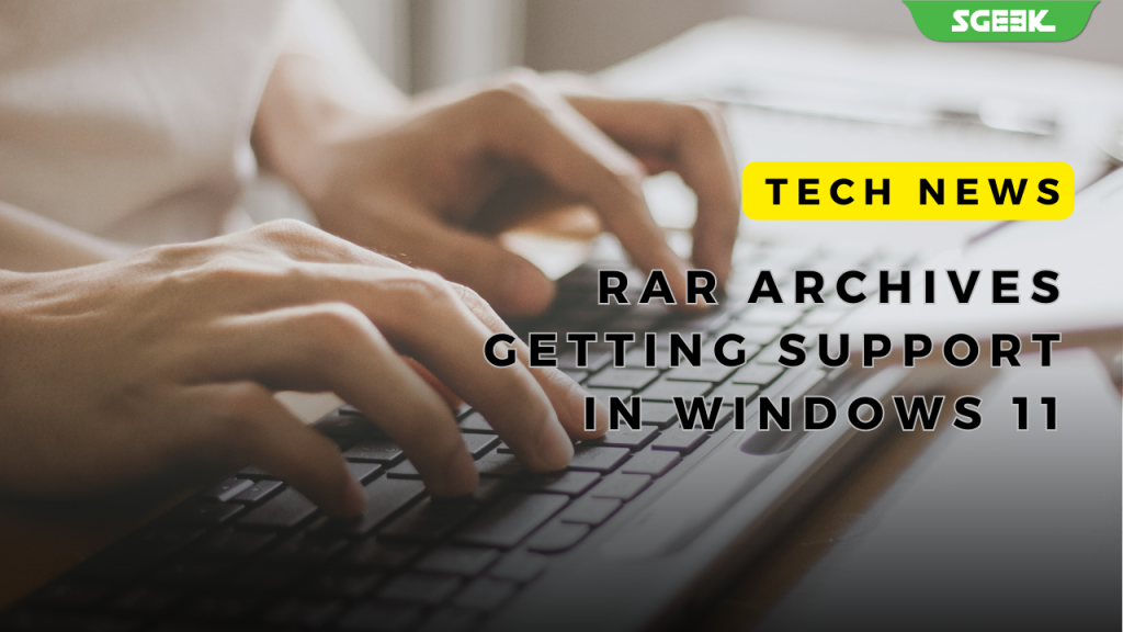 Windows 11: Supporting RAR Formats Soon