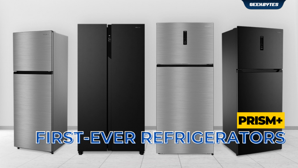 PRISM+ Launches its First-Ever Refrigerators - GeekBytes