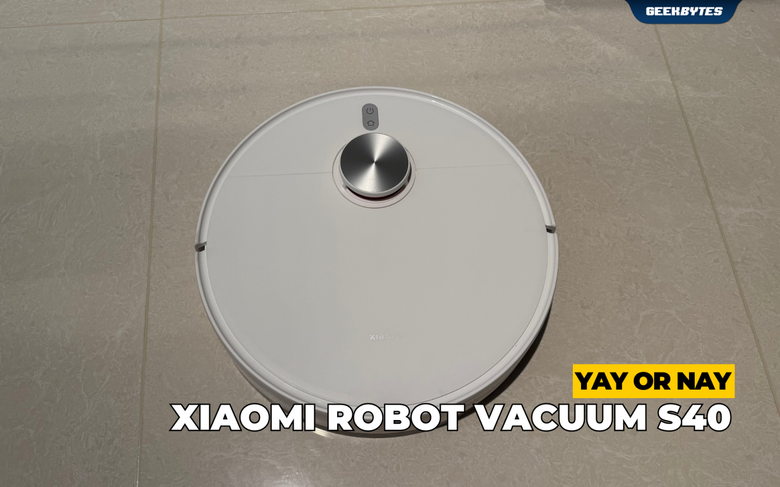 Xiaomi Robot Vacuum S40 - Yay or Nay? - GeekBytes